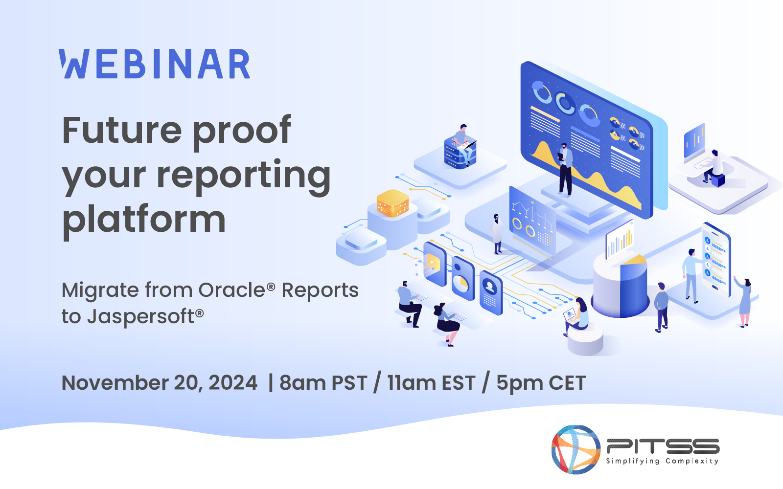 [WEBINAR] Future proof your reporting platform - Pitss