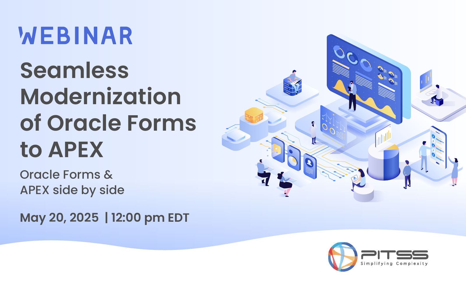 [webinar] Seamless Modernization Of Oracle Forms To Apex Pitss