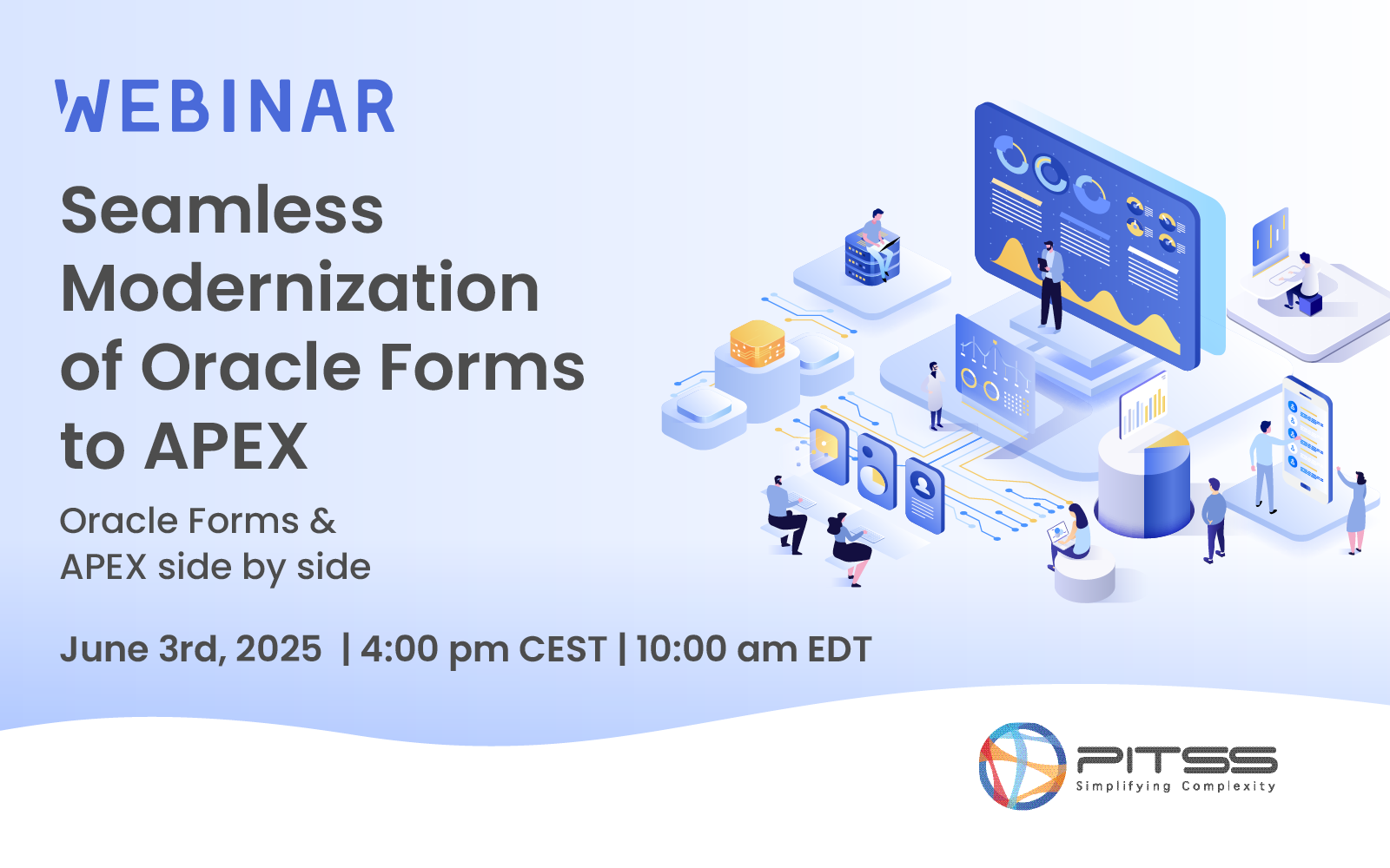 [Webinar] Seamless Modernization of Oracle Forms to APEX - Pitss